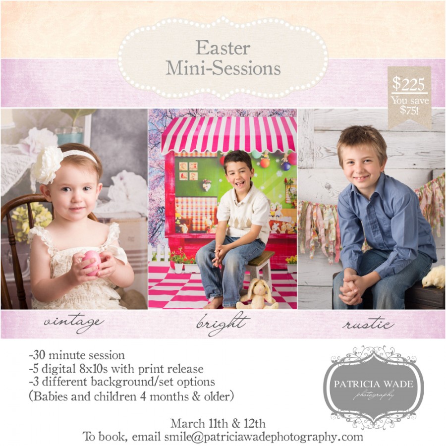 Easter Mini-Sessions for Babies and Children – Patricia Wade Photography